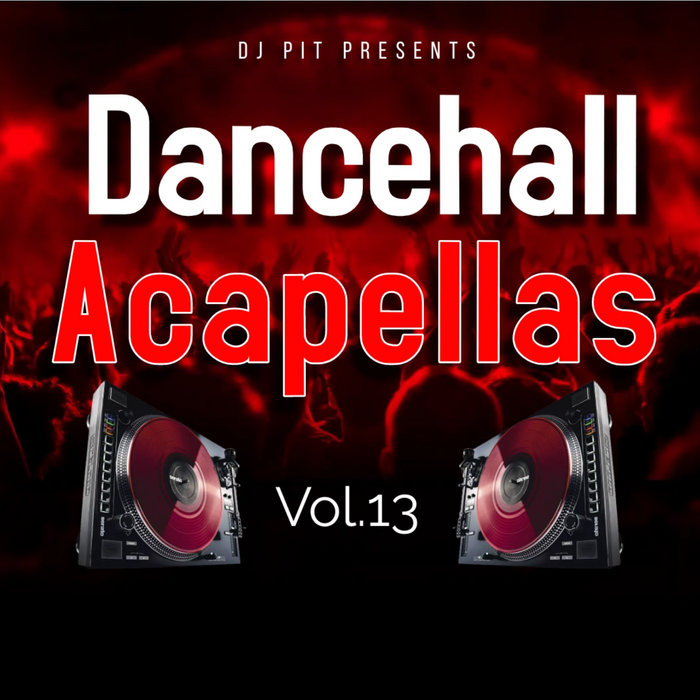 Dancehall Acapella Pack Vol.13 | Dj Pit