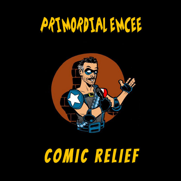 Comic Relief (DJ Pack) | Primordial Emcee | Hand'Solo Records