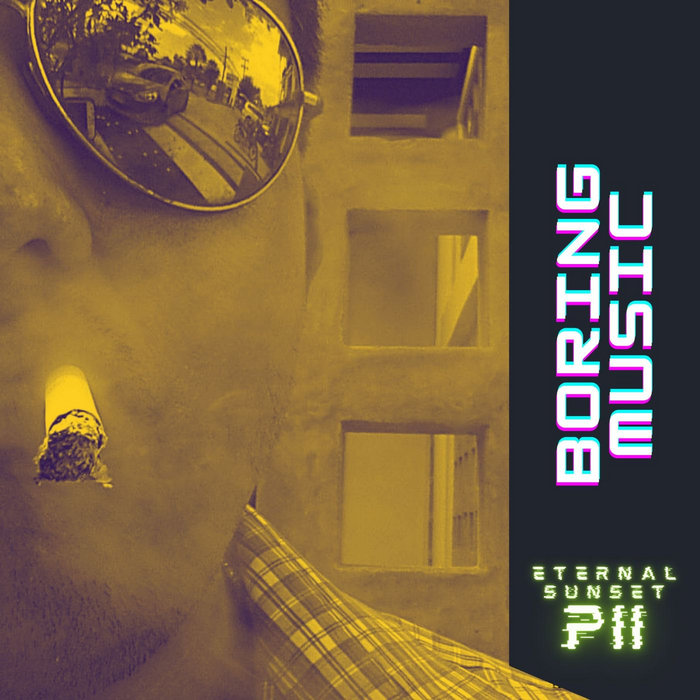 Boring Music | Eternal sunseT