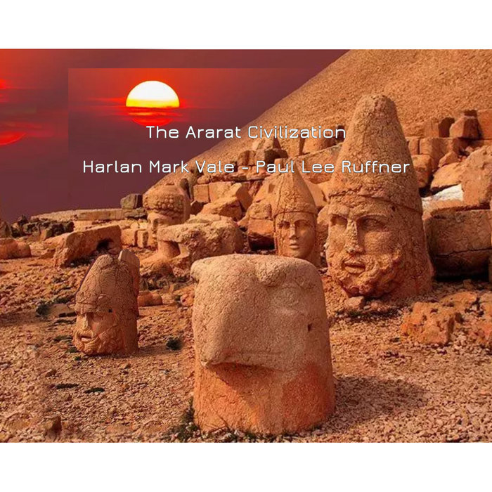 The Ararat Civilization | Harlan Mark Vale
