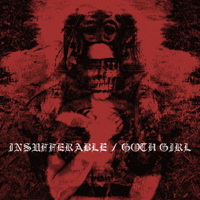 Split w/ Insufferable | Goth Girl