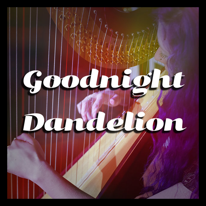 Goodnight Dandelion | Emma Newton