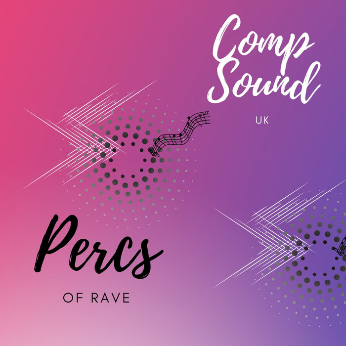 Percs Of Rave | Comp Sound UK