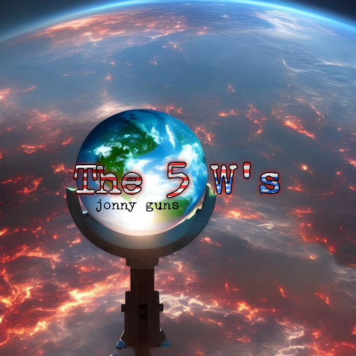 The 5 W's | Jonny Guns