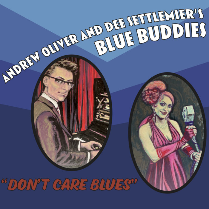 Don't Care Blues | Andrew Oliver and Dee Settlemier's Blue Buddies ...