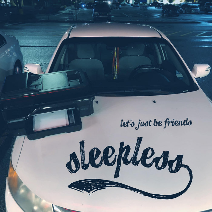 Lets Just Be Friends | sleepless