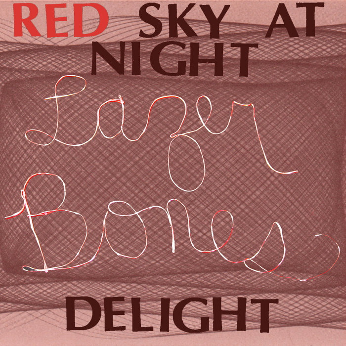 Red Sky At Night, Lazer Bones Delight | LAZER BONES | Academia Tapes Plus