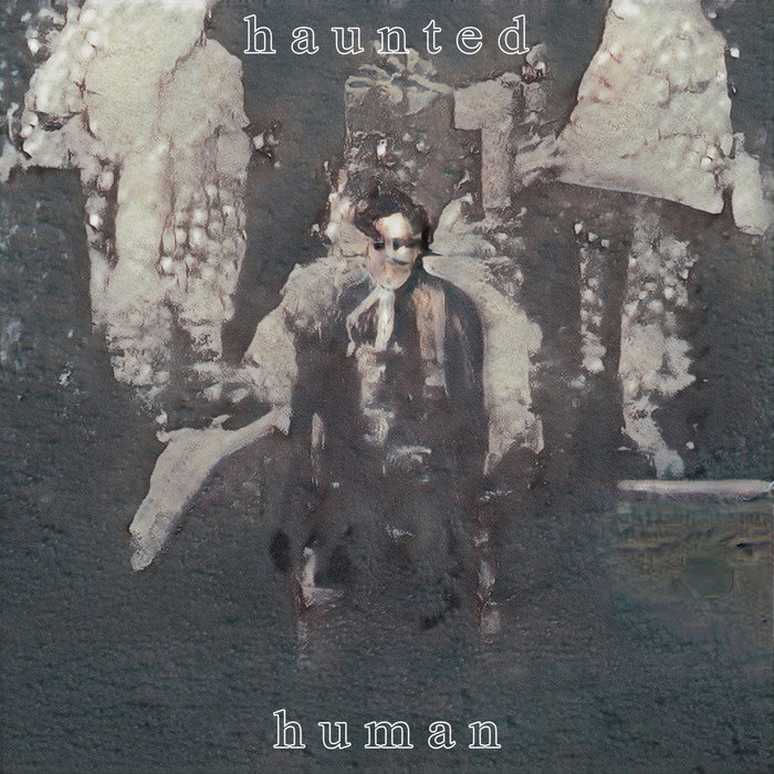 Haunted Human | Carter Prescott