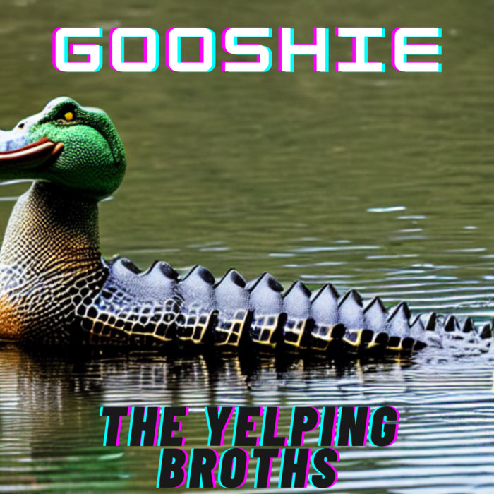 The Yelping Broths (Demos and oddities) | Gooshie