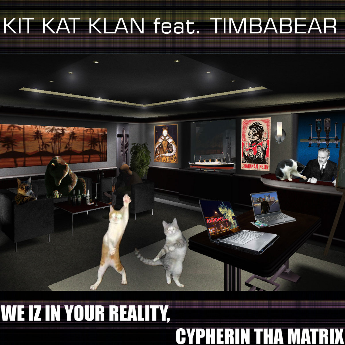 We iz in your reality, cypherin tha matrix | Kit Kat Klan feat ...