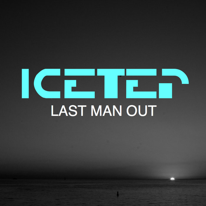Last Man Out | ICETEP