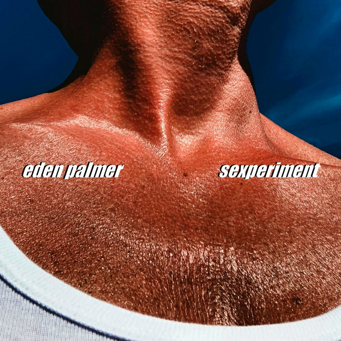 sexperiment EP | Eden Palmer