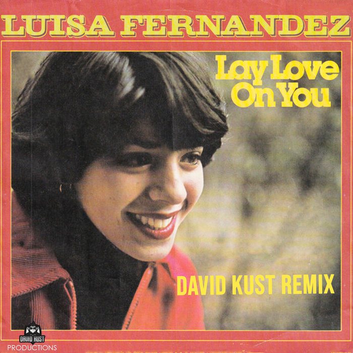 Luisa Fernandez - Lay Love On You (David Kust Remix) | David Kust
