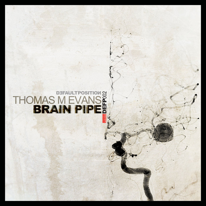 Brain Pipe EP | Thomas M Evans