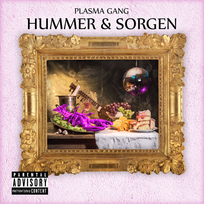 Hummer & Sorgen | Plasma Gang