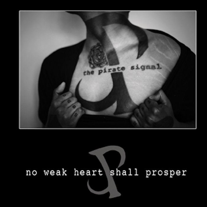 NO WEAK HEART SHALL PROSPER | THE PIRATE SIGNAL | YONNAS