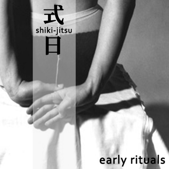 Early Rituals | shiki-jitsu