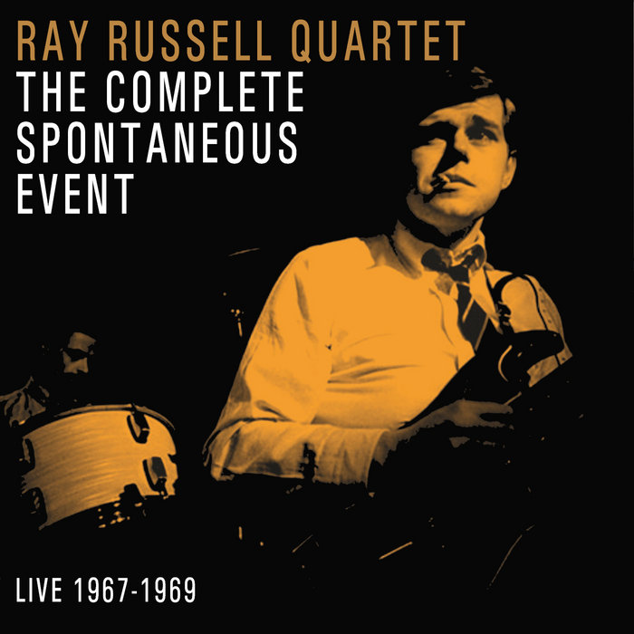 The Complete Spontaneous Event: Live 1967-1969 | Ray Russell Quartet ...