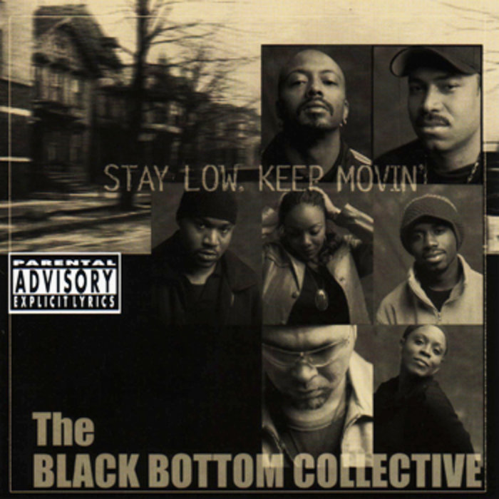 Stay Low, Keep Movin' | Black Bottom Collective | Teduardo