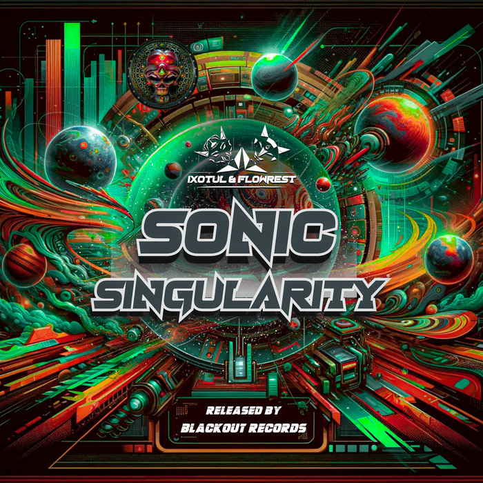 Sonic Singularity (Free Download) | Ixotul & Flowrest | Black Out Records