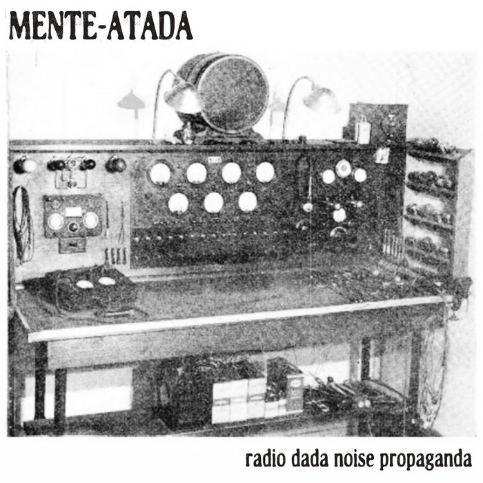 Radio Dada Noise Propaganda | Mente - Atada | GATES of HYPNOS