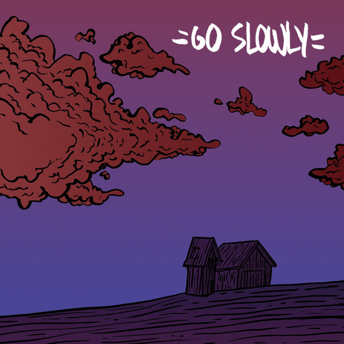 Go Slowly | Go Slowly