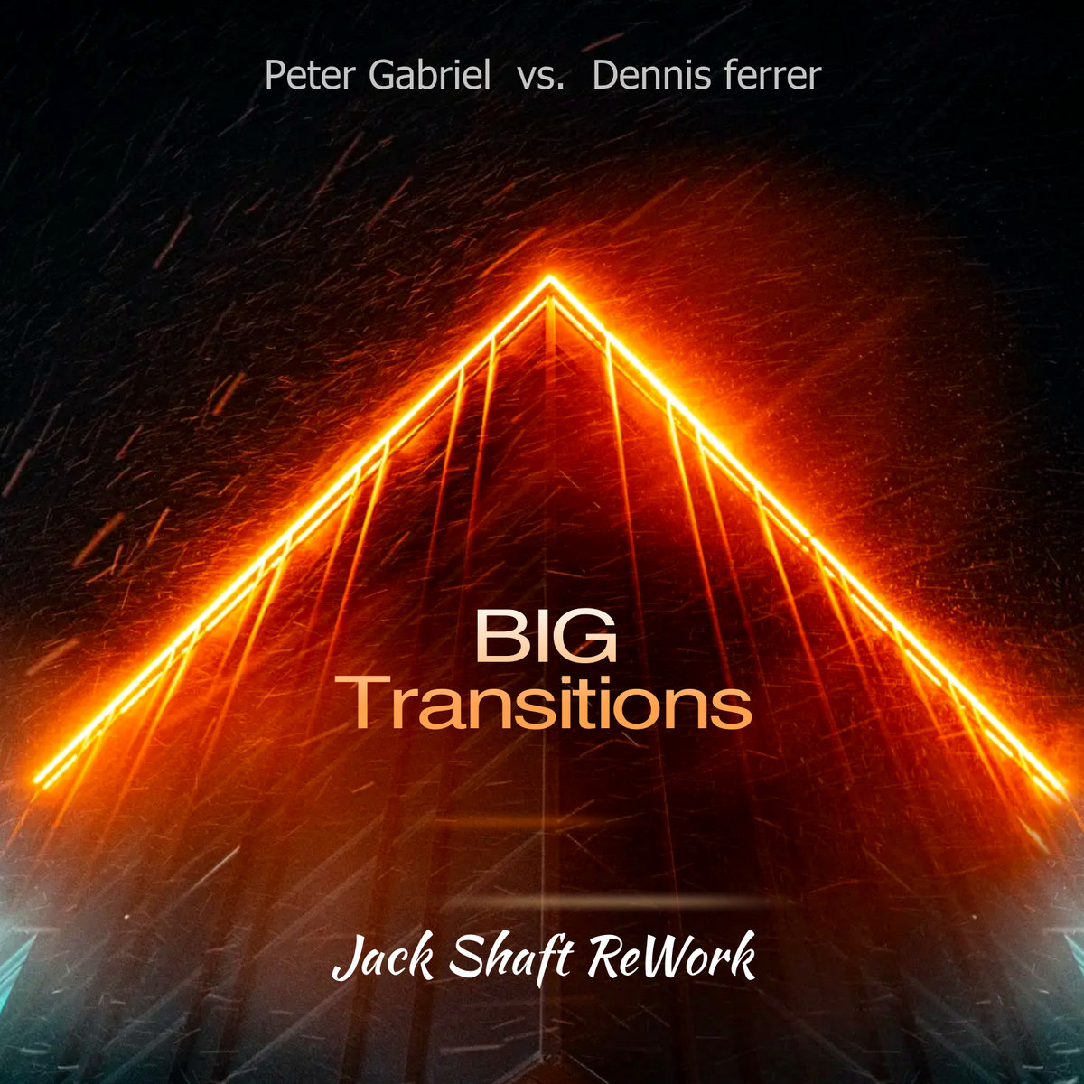 Peter Gabriel vs. Dennis Ferrer - Big Transitions (Jack Shaft ReWork ...