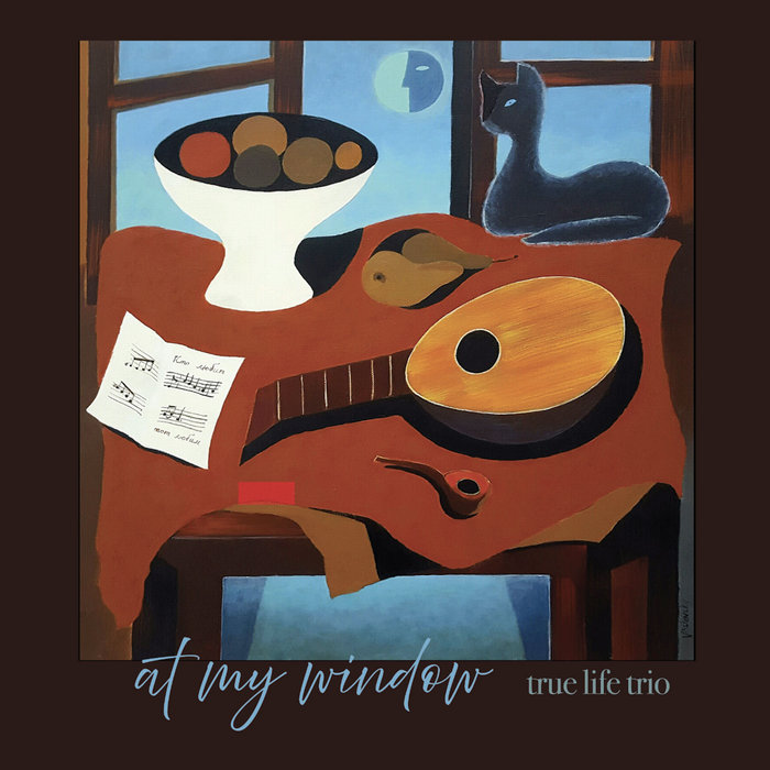At My Window | True Life Trio
