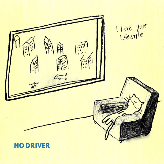 No Driver | I Love Your Lifestyle | Backpack Records