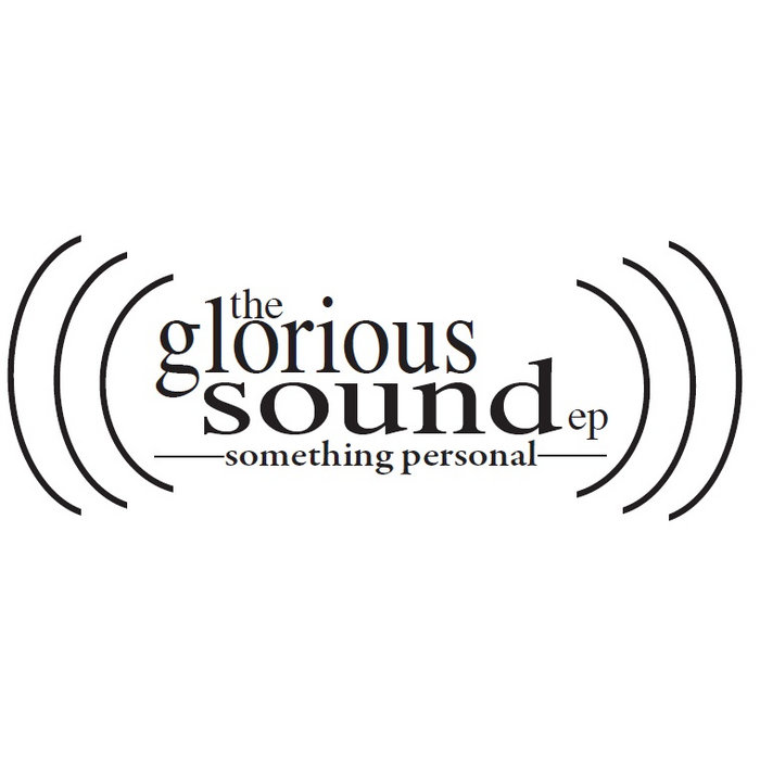 Glorious Sound EP | Something Personal