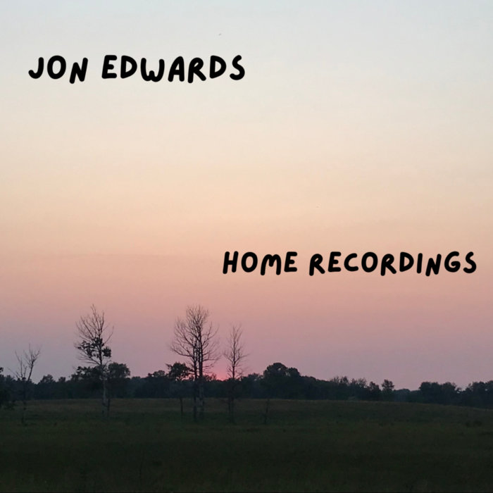 Home Recordings | Jon Edwards