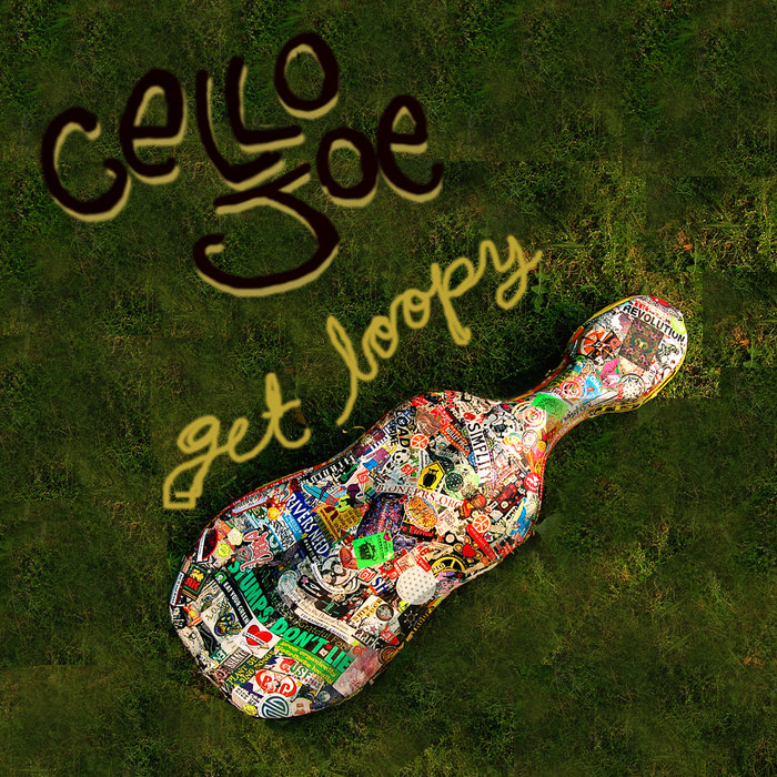 Get Loopy! | CelloJoe