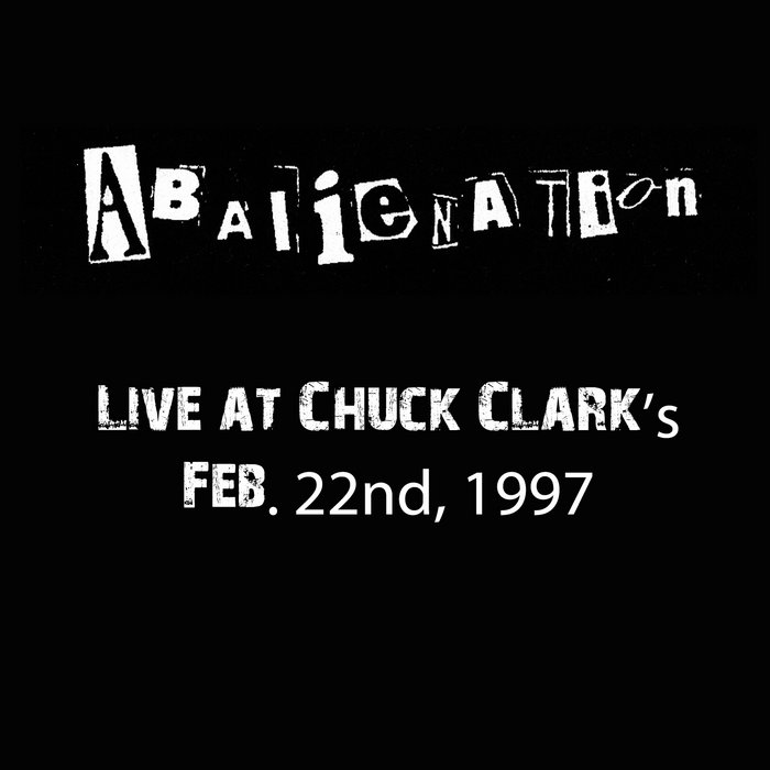 Live at Chuck Clark's Feb 22nd 1997 | Abalienation