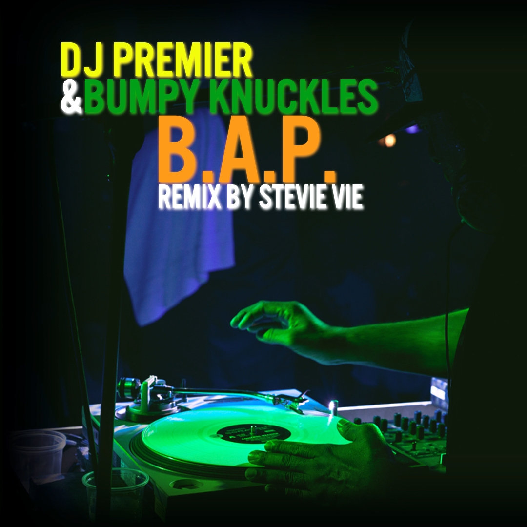 DJ PREMIER & BUMPY KNUCKLES - B.A.P. /rmx by Stevie Vie/ | Progress Records
