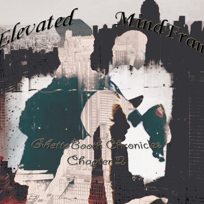 Elevated Mind frame | GhettoBooth