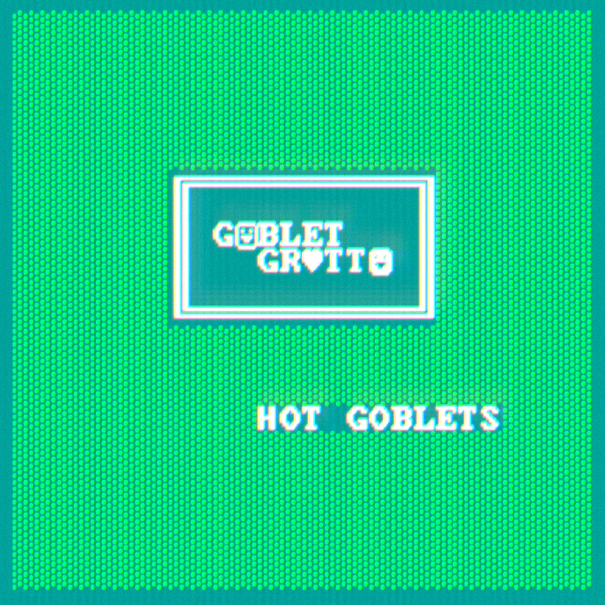 Hot Goblets | Goblet Grotto