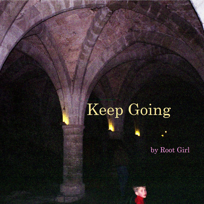 Keep Going | Root Girl
