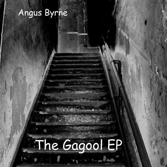 The Gagool E.P. | Angus Byrne