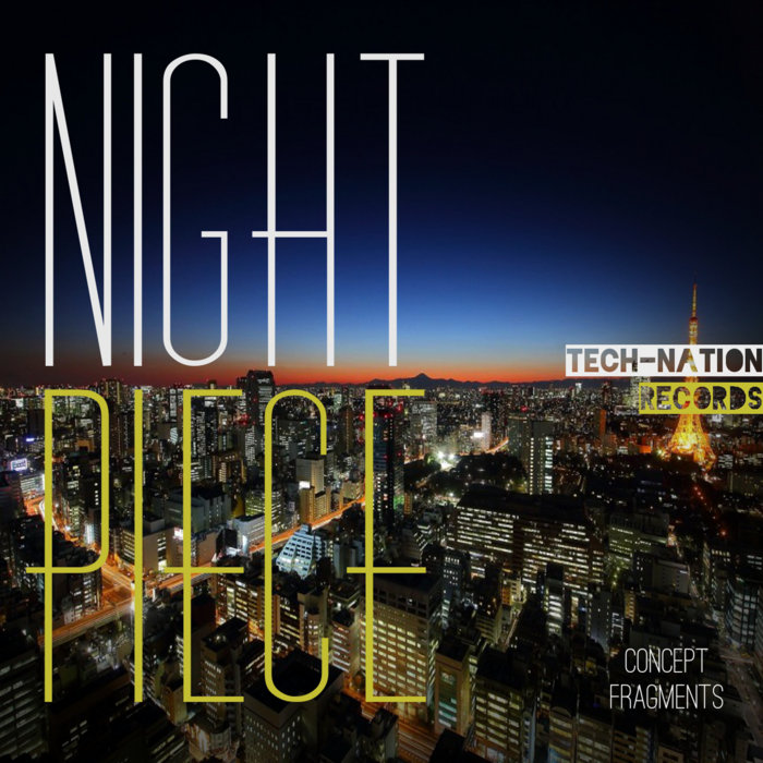 NIGHT PIECE | Tech-nation Records