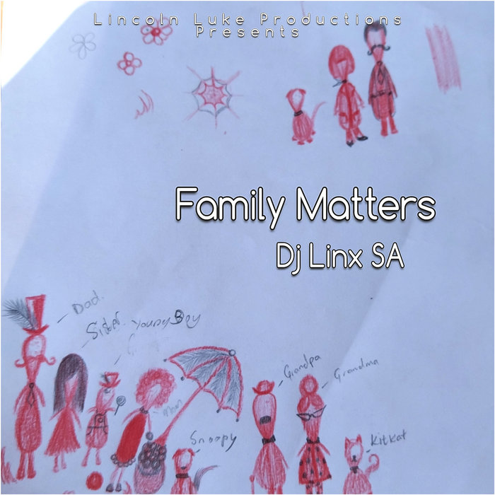 Family Matters | Dj Linx SA