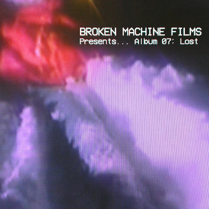Presents... Album 07 - Lost | Broken Machine Films | NO PROBLEMA TAPES