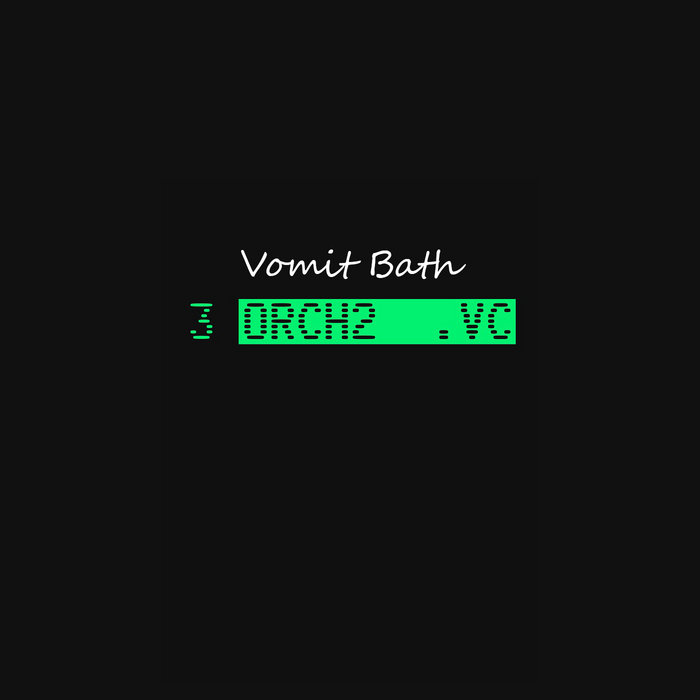 orch2 | Vomit Bath