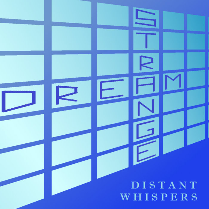 Distant Whispers Strange Dream