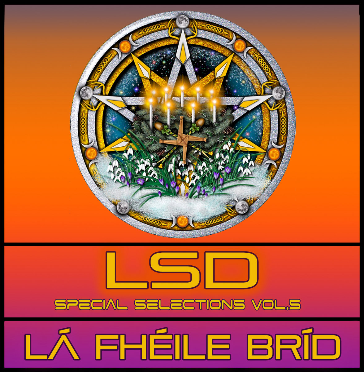 LSD Special Selections Vol . 5: Lá Fhéile Bríd (Imbolc St Brigid's Day ...