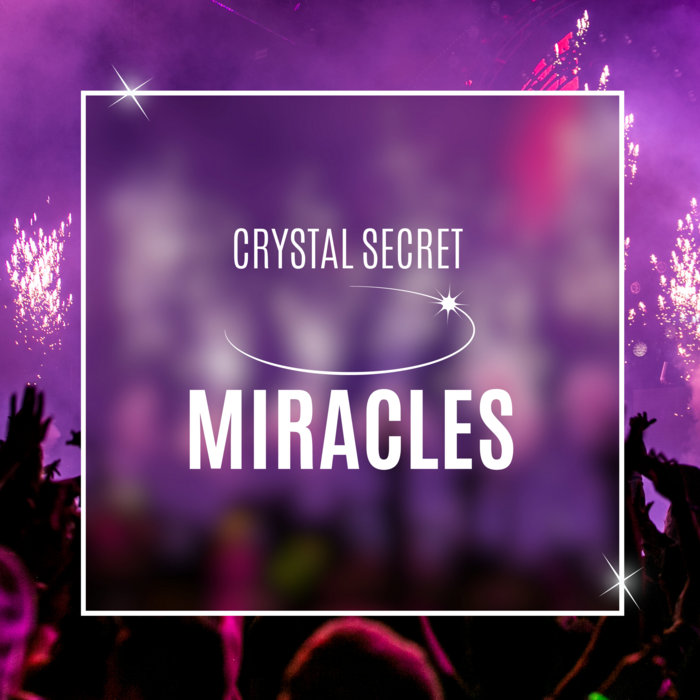 Miracles | Crystal Secret Miracles | Crystal Secret