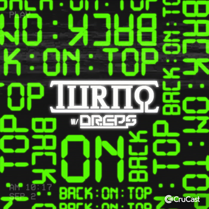 Back on Top | Turno, Dreps | CRUCAST