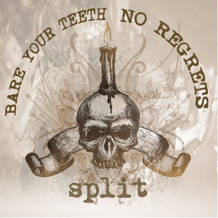 Bare Your Teeth, No Regrets - Split | Bare Your Teeth
