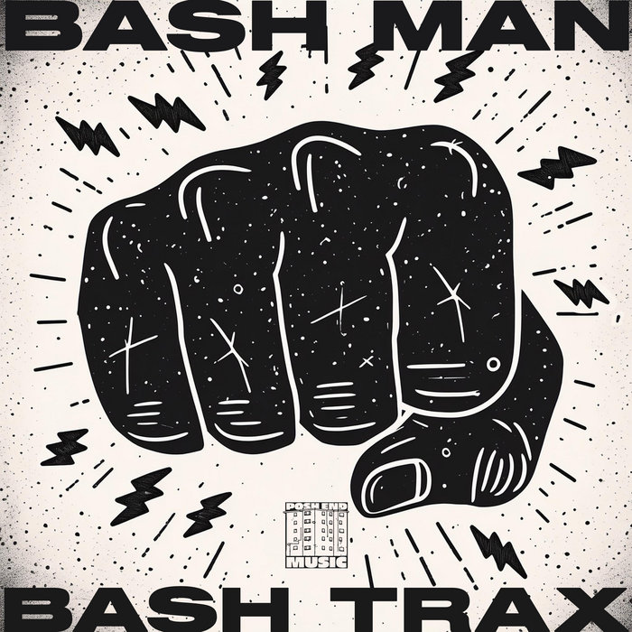 Bash Trax | Bash Man | Fear-E/Posh End Music