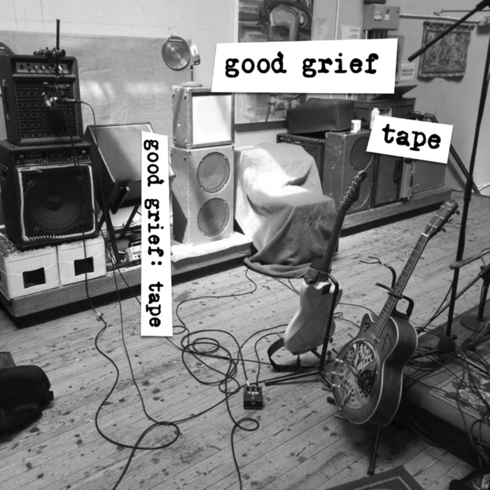 Tape | Good Grief