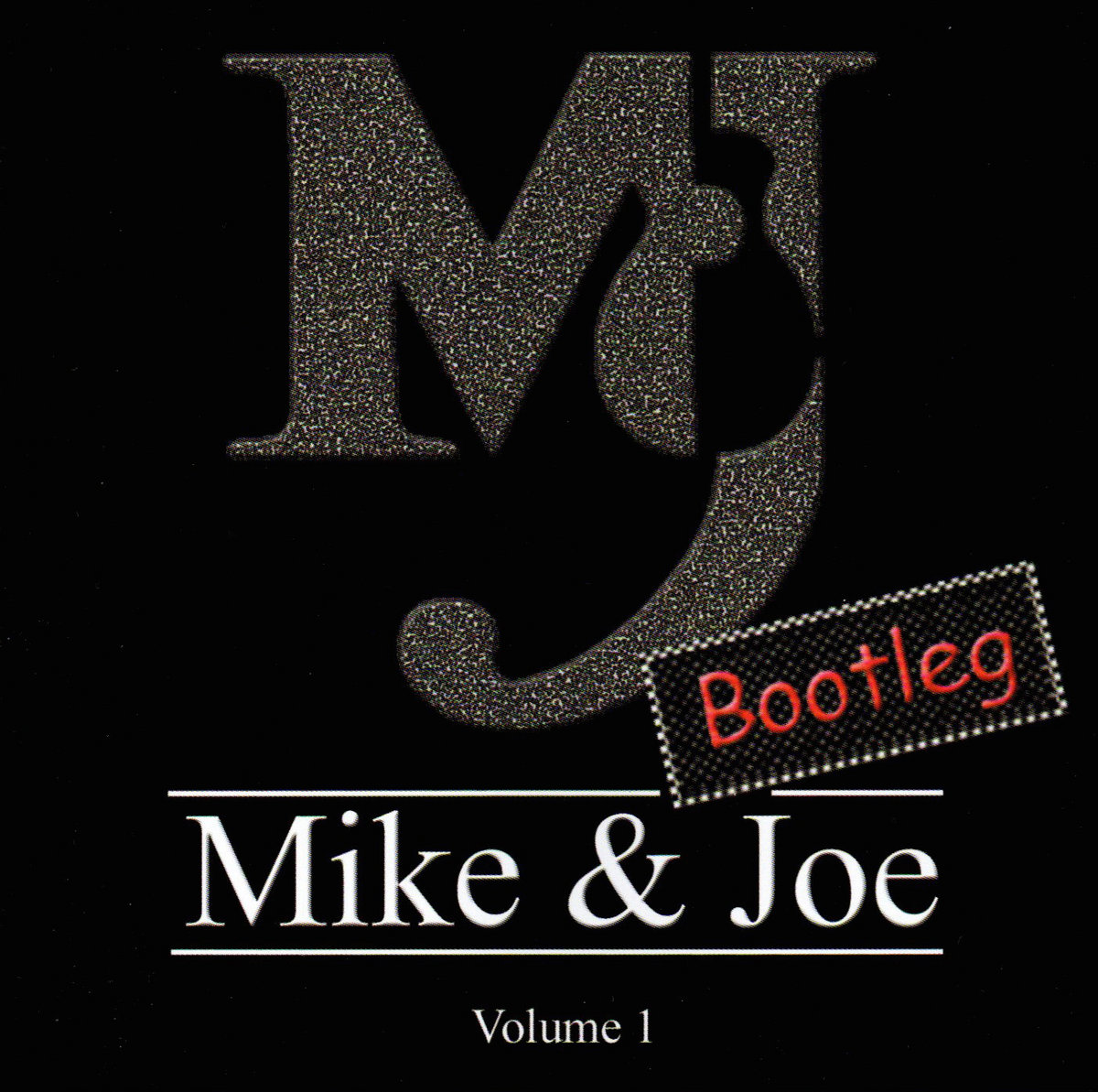 Mike & Joe Bootleg: Vol 1 | Mike and Joe